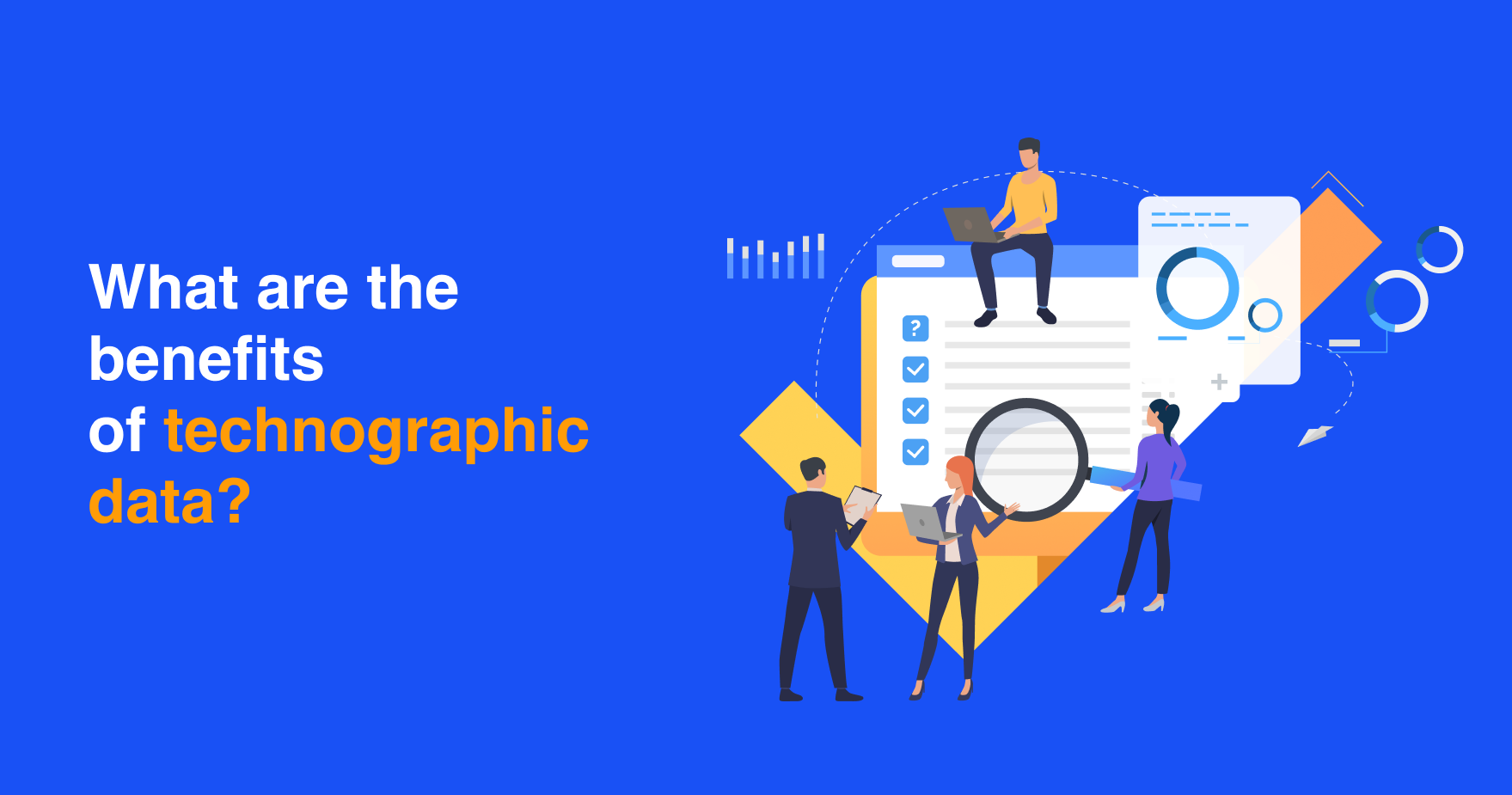 Technographics Data: Definition, Uses, Collection, Benefits, Challenges and Providers